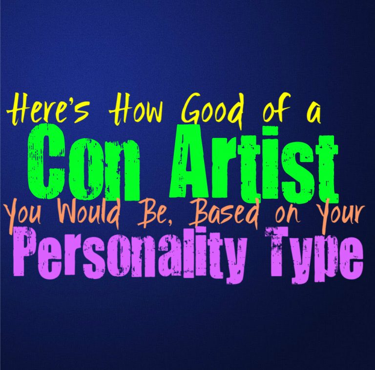 Here’s How Good of a Con Artist You Would Be, Based on Your Personality ...