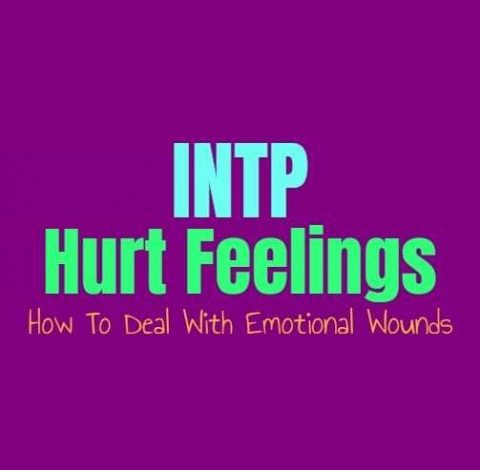 INTP Hurt Feelings: How To Deal With Emotional Wounds - Personality Growth