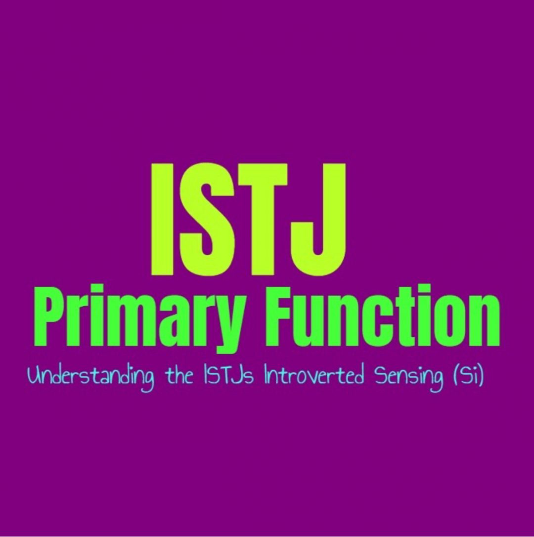 ISTJ Primary Function: Understanding the ISTJs Introverted Sensing (Si ...